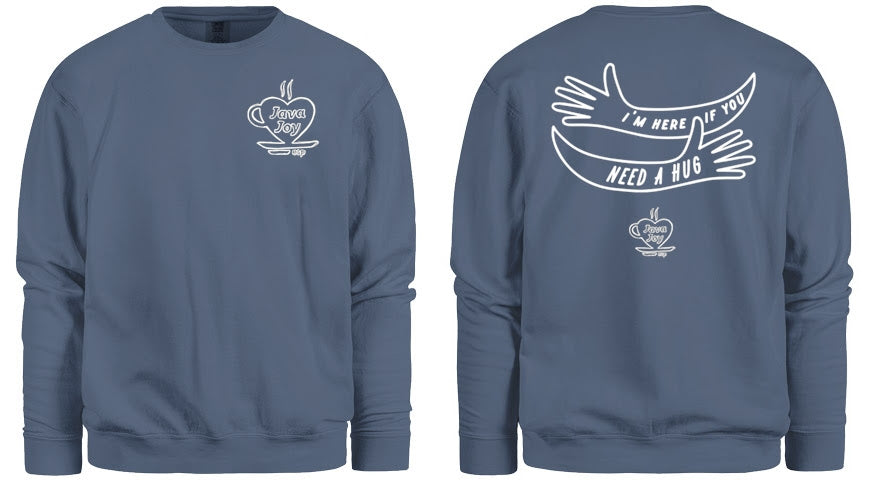 JAVA JOY: I'm Here if You Need a Hug Sweatshirt – ESPYouAndMe